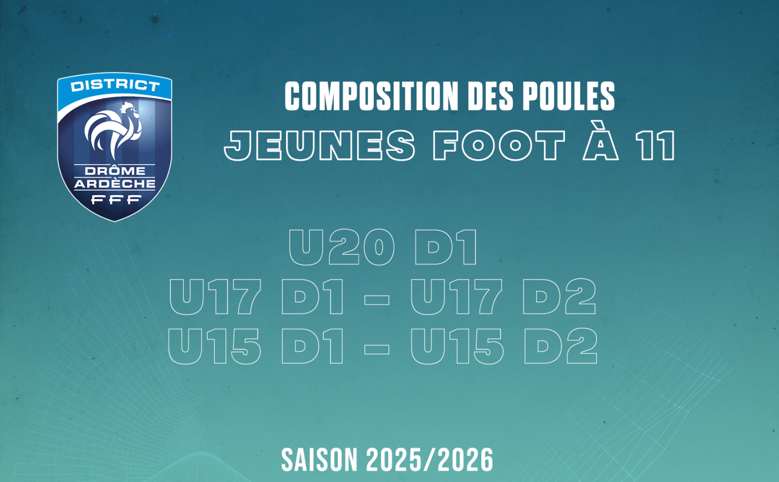 CHAMPIONNAT JEUNES – POULES 2025/2026 – DISTRICT DRÔME-ARDÈCHE DE FOOTBALL